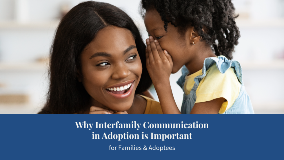 Why Interfamily Communication in Adoption is Important for Families and ...