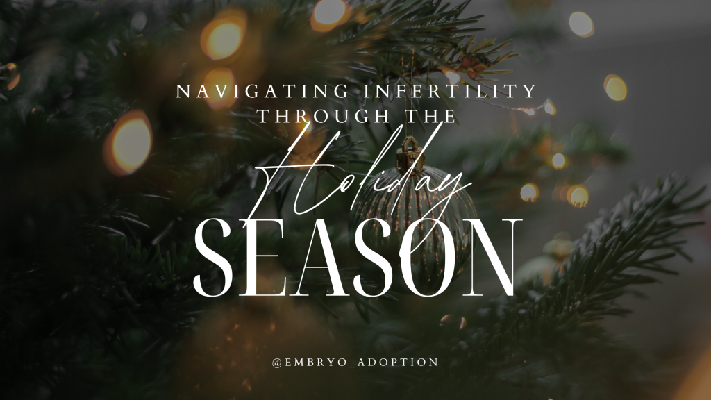 Navigating Infertility through the Holiday Season - Embryo Adoption ...