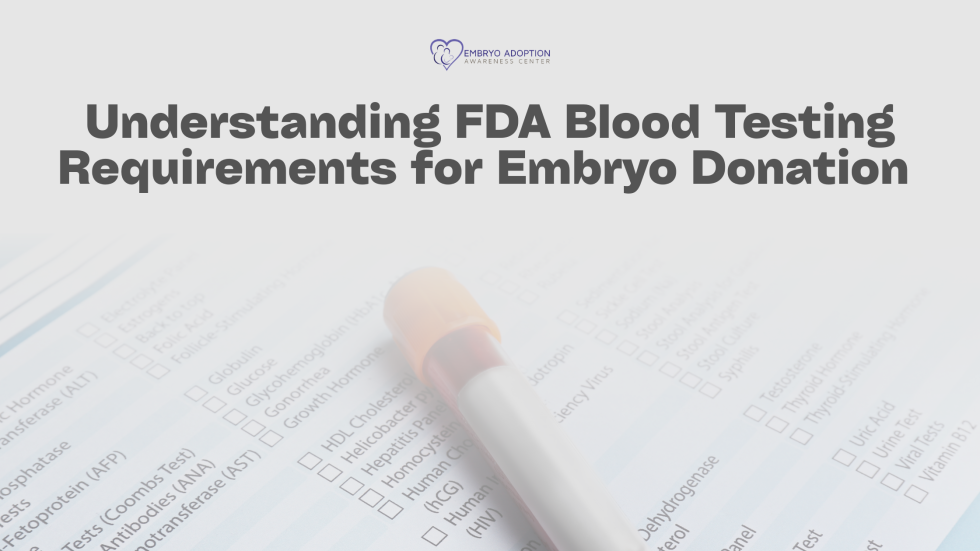 Understanding FDA Blood Testing Requirements for Embryo Donation